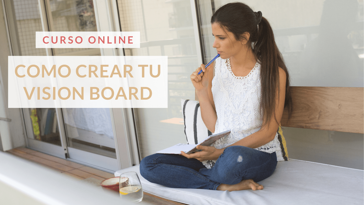 Cómo hacer un Vision Board (y que realmente funcione)